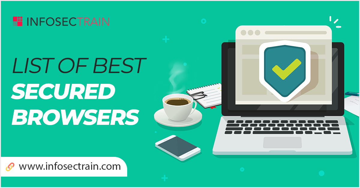 List Of Best Secured Browsers | Infographics - InfosecTrain