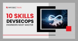 10 Skills DevSecOps Engineers Must Master in 2025