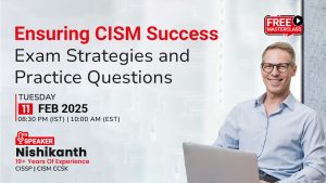 Ensuring CISM Success: Exam Strategies and Practice Questions