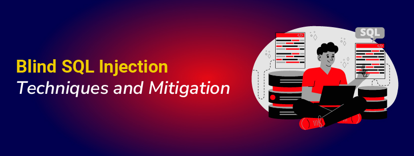 Blind SQL Injection Techniques and Mitigation
