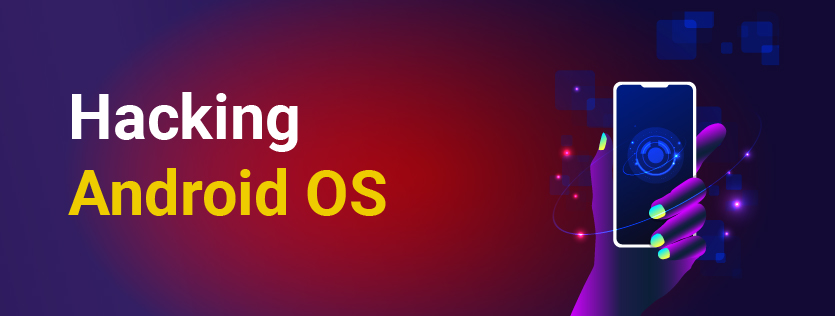 Hacking Android OS
