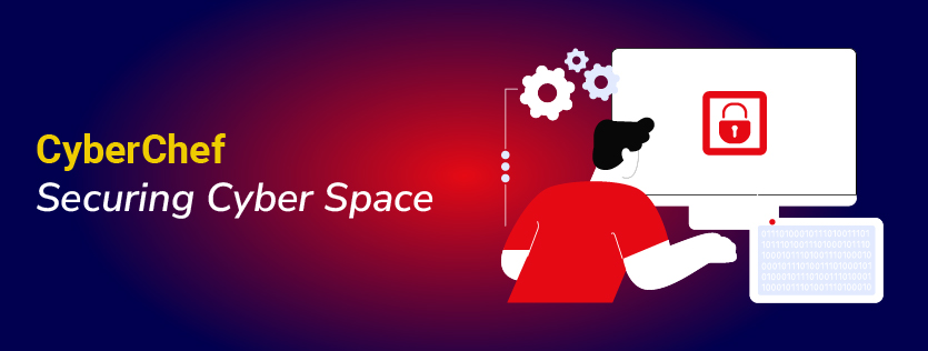 CyberChef: Securing Cyber Space