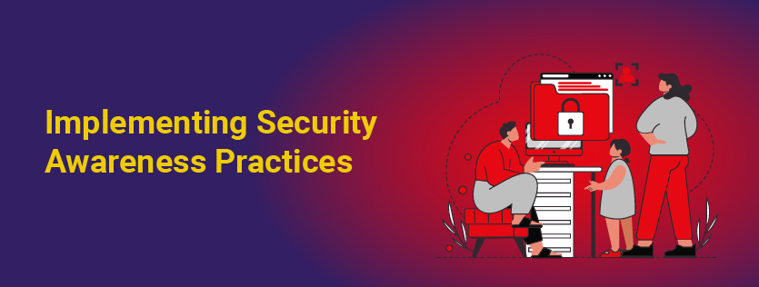 Implementing Security Awareness Practices