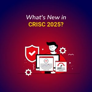 What's New in CRISC 2025? - InfosecTrain