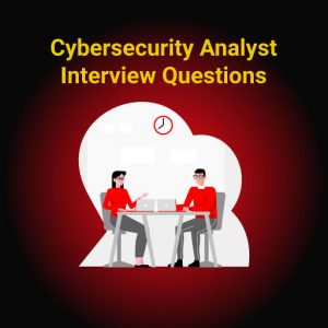 Top Cybersecurity Analyst Interview Questions 2026